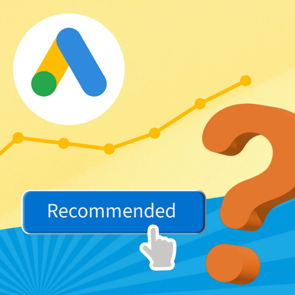 Google Recommendation in AdWords - What You Need To Know